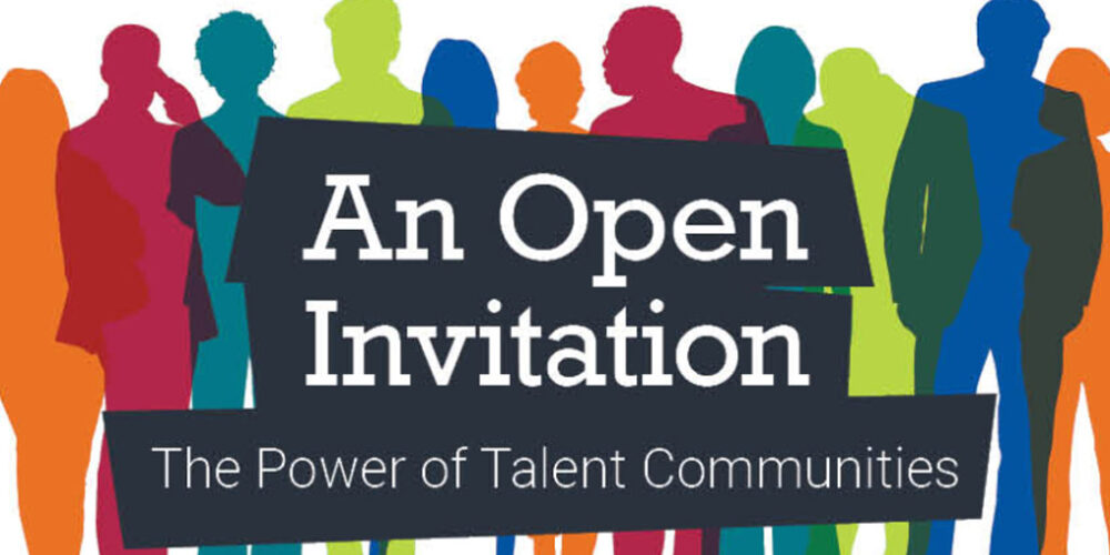 An Open Invitation: The Power of Talent Communities - Employment Metrix ...